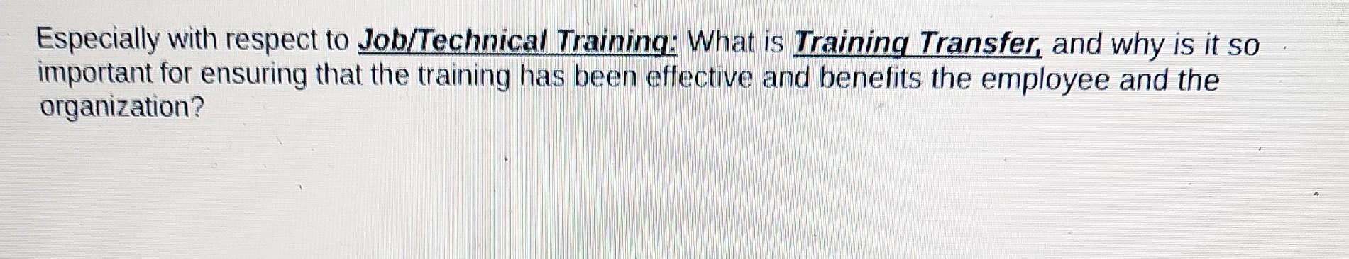 Solved Especially with respect to Job/Technical Training: | Chegg.com