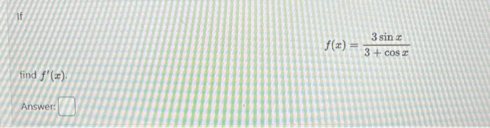 Solved Let f'(x) = f'(-5) = 0 f(x) = 4 sin x + 3 cos x | Chegg.com