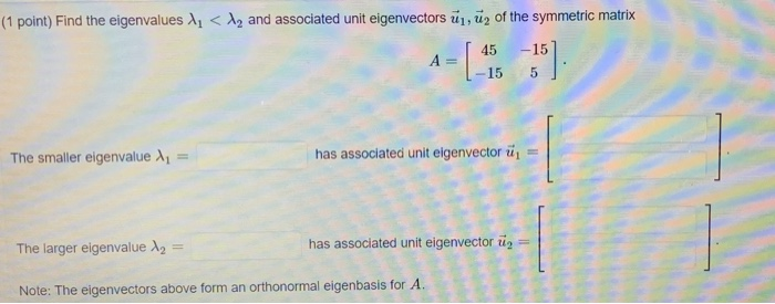 Solved (1 point) Find the eigenvalues , | Chegg.com