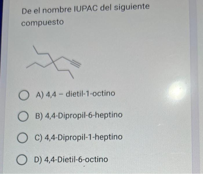 Solved De el nombre IUPAC del siguiente compuesto A) | Chegg.com
