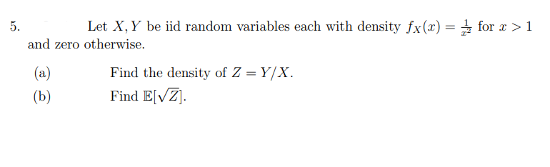 Solved 5. Let X,Y be iid random variables each with density | Chegg.com