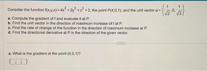 Solved Consider the function f(x,y,z)=4x2+2y2+z2+2, the | Chegg.com