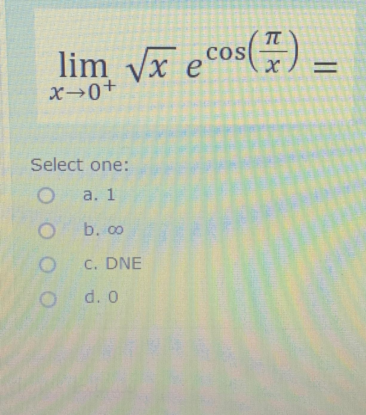 Solved limx→0+x2ecos(πx)=Select one:a. 1b. ∞c. ﻿DNEd. 0 | Chegg.com