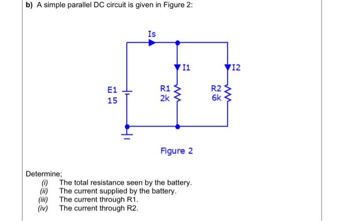 Solved b) A simple parallel DC circuit is given in Figure 2: | Chegg.com