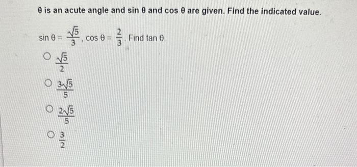 Solved θ is an acute angle and sinθ and cosθ are given. Find | Chegg.com