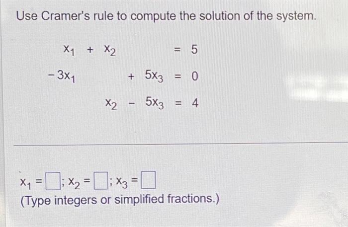 Solved Use Cramer's rule to compute the solution of the | Chegg.com