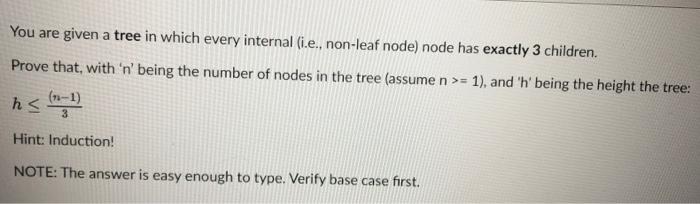 Solved You are given a tree in which every internal node has | Chegg.com