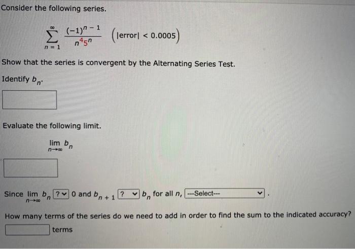 Solved Consider The Following Series ∑n 1∞n45n −1 N−1 ∣