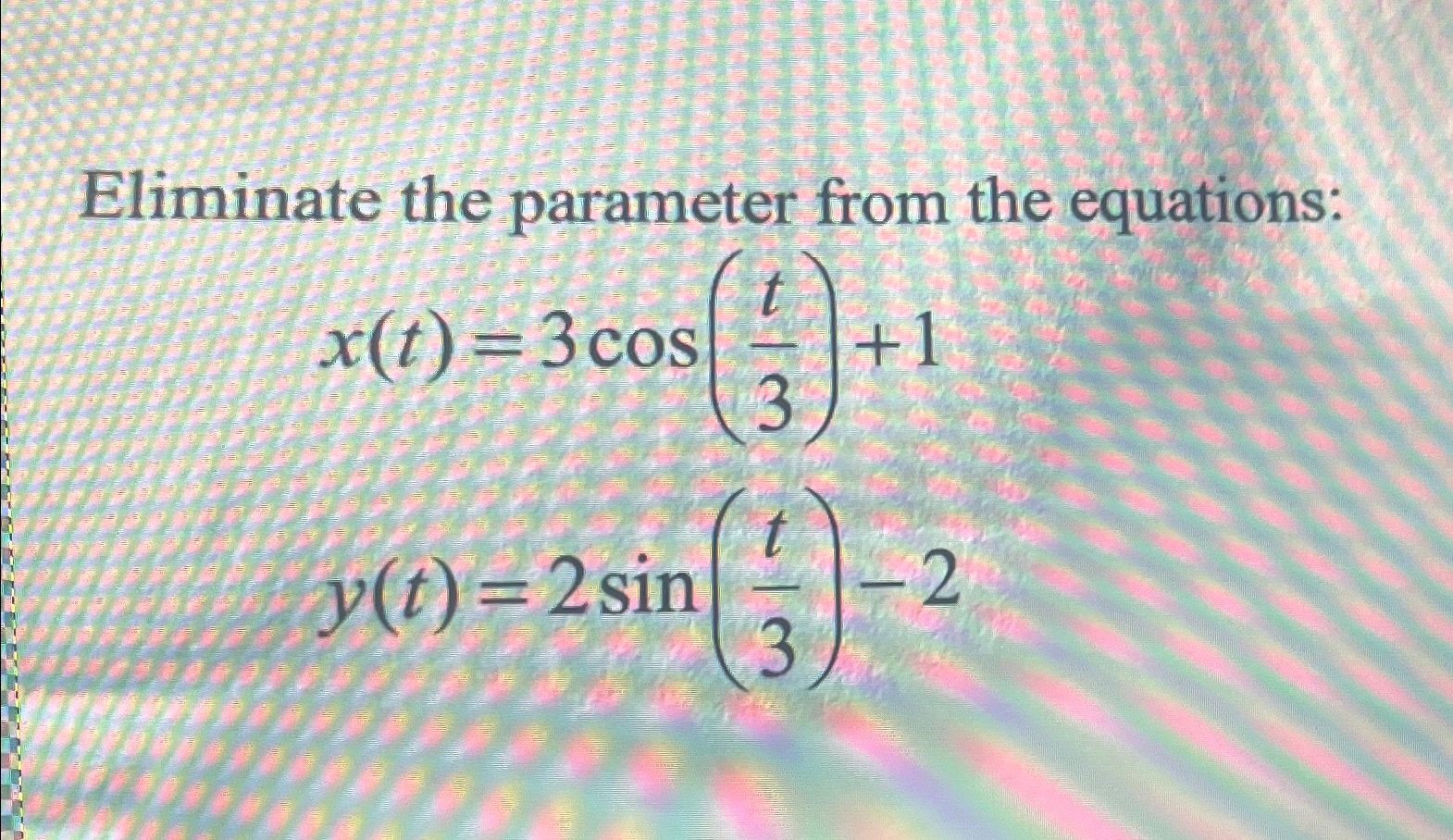 Solved Eliminate the parameter from the | Chegg.com