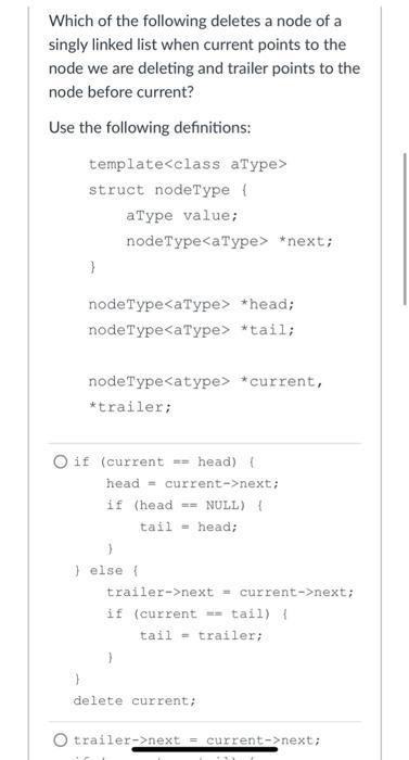 Solved Which of the following deletes a node of a singly | Chegg.com