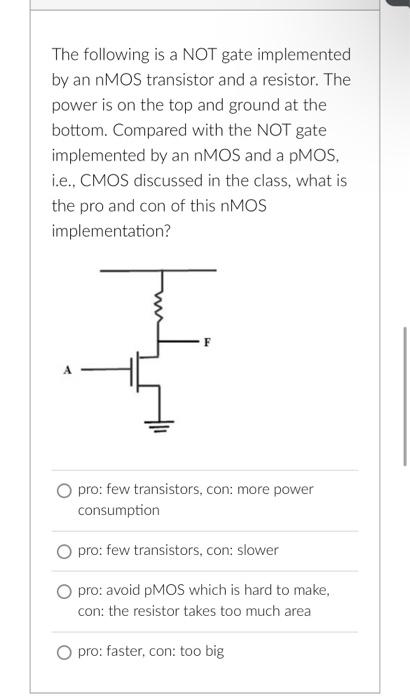 Solved The following is a NOT gate implemented by an nMOS | Chegg.com