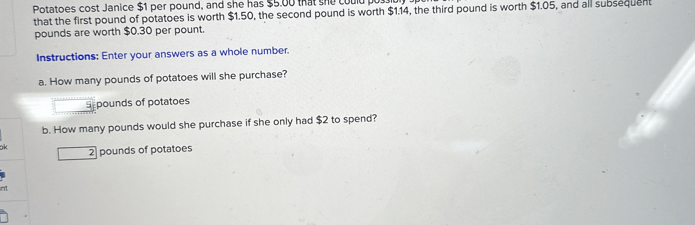 Solved Potatoes cost Janice $1 ﻿per pound, and she has $5.00 | Chegg.com