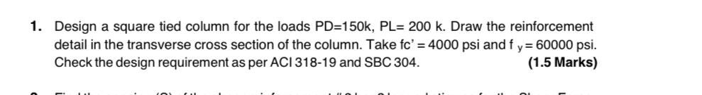 Solved Design a square tied column for the loads | Chegg.com