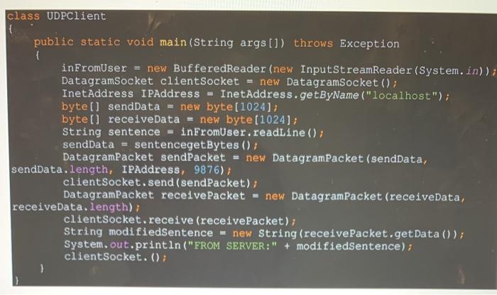 Solved class UDPClient public static void main(String | Chegg.com