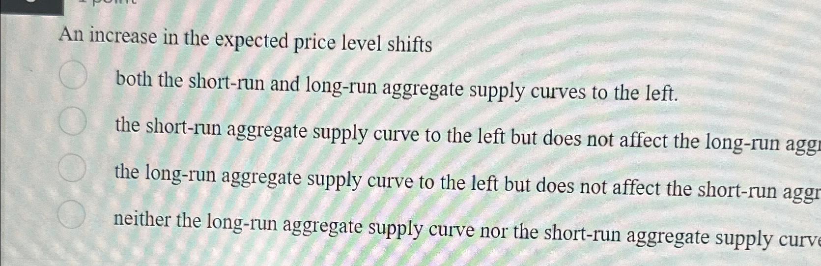 Solved An increase in the expected price level shifts both | Chegg.com