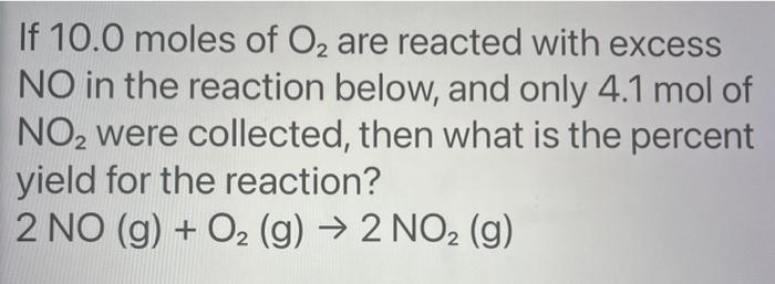 Solved If 10.0 moles of O2 are reacted with excess NO in the | Chegg.com