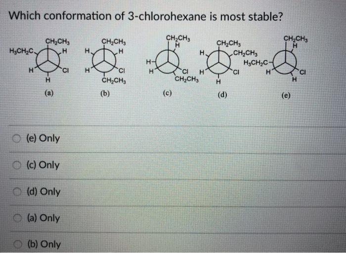 Solved Which conformation of 3-chlorohexane has the greatest | Chegg.com