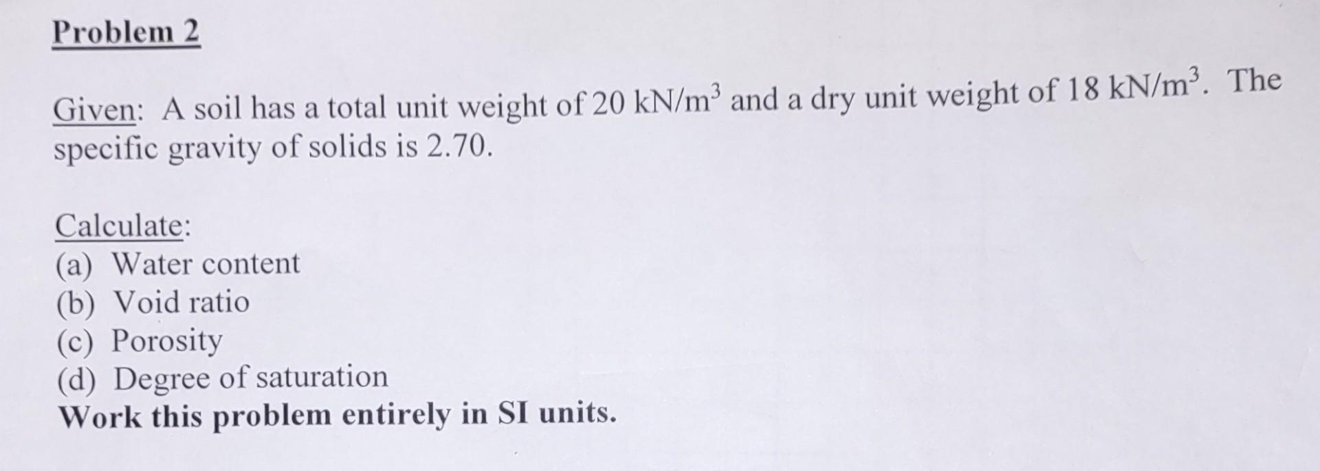 Solved Given: A soil has a total unit weight of 20kN/m3 and | Chegg.com