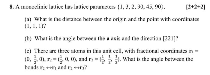 Solved 8. A monoclinic lattice has lattice parameters | Chegg.com