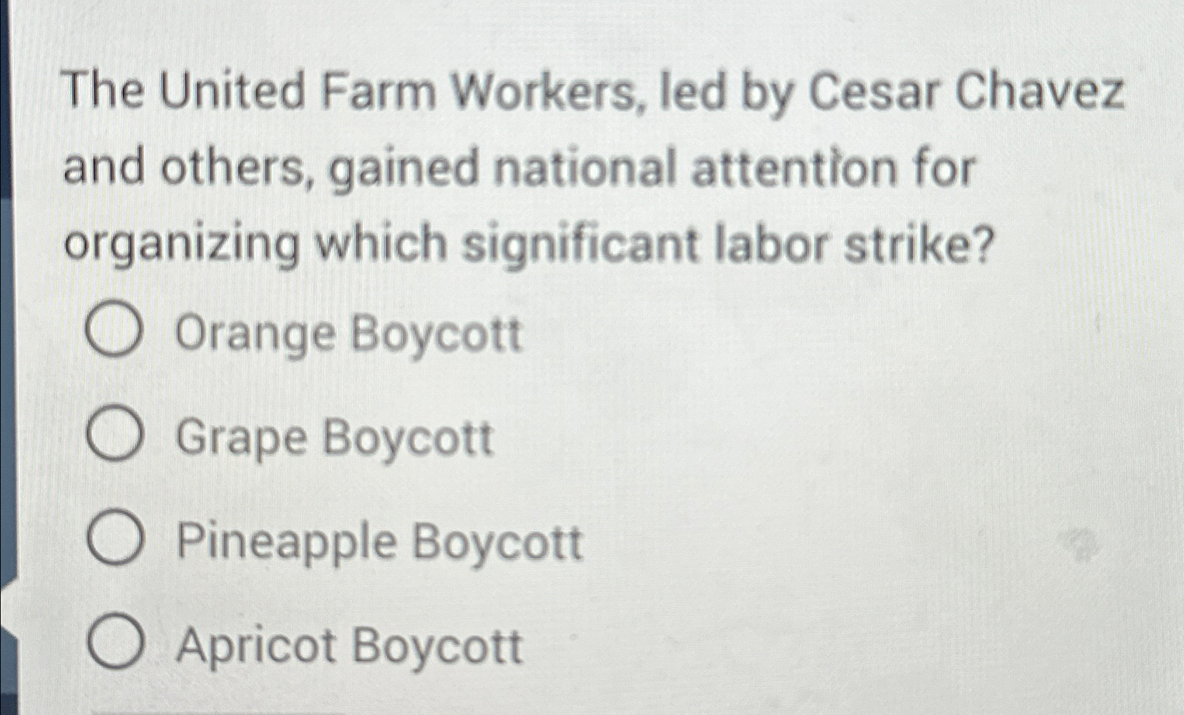 Solved The United Farm Workers, led by Cesar Chavez and | Chegg.com