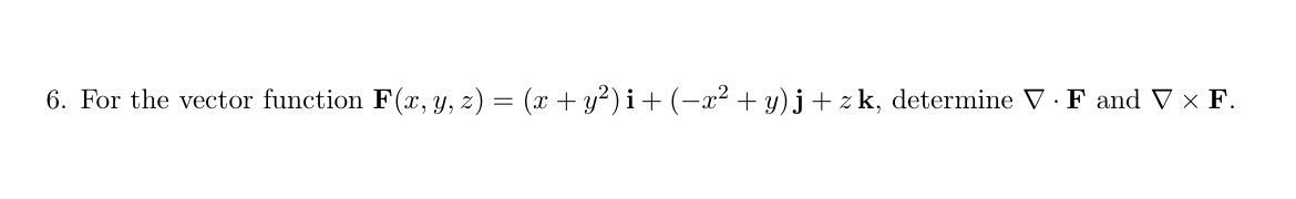 Solved For the vector function F(x,y,z)=(x+y2)i+(-x2+y)j+zk, | Chegg.com