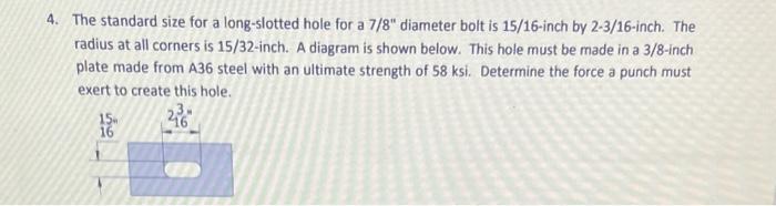 Solved The standard size for a long-slotted hole for a 7/8′′ | Chegg.com