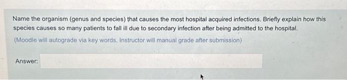 Solved Name the organism (genus and species) that causes the | Chegg.com