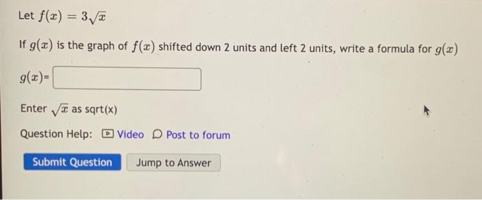 Solved Let f(x)=3x If g(x) is the graph of f(x) shifted down | Chegg.com