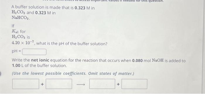 Solved A buffer solution is made that is 0.323M in H2CO3 and | Chegg.com
