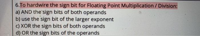 Solved 6.To hardwire the sign bit for Floating Point | Chegg.com