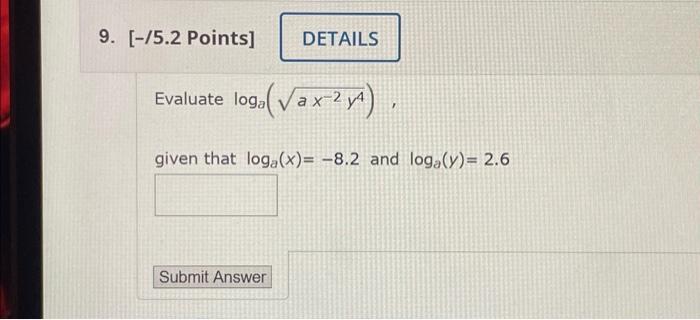 Solved Evaluate loga(ax−2y4) given that loga(x)=−8.2 and | Chegg.com
