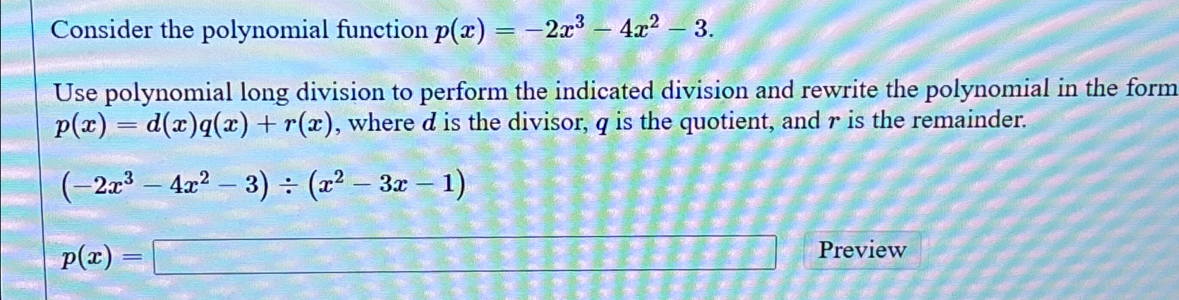 Solved Consider the polynomial function p(x)=-2x3-4x2-3.Use | Chegg.com