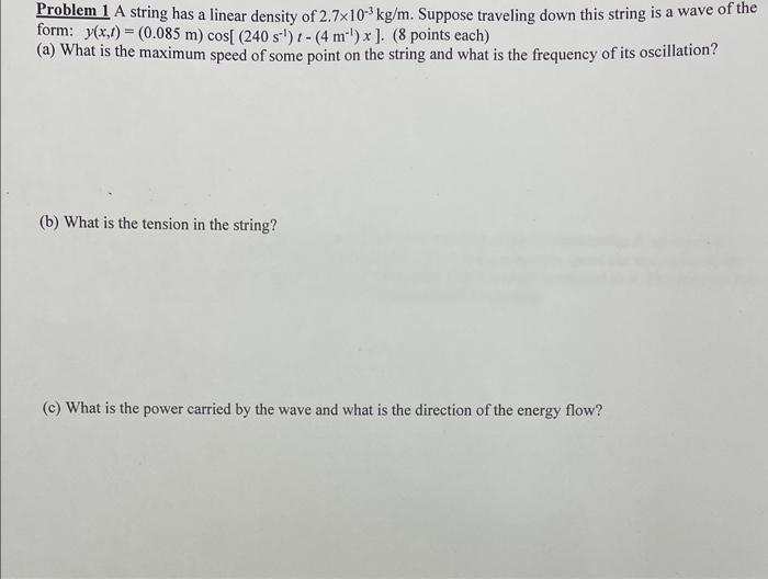 Solved Problem 1 A string has a linear density of 2.7×10−3 | Chegg.com