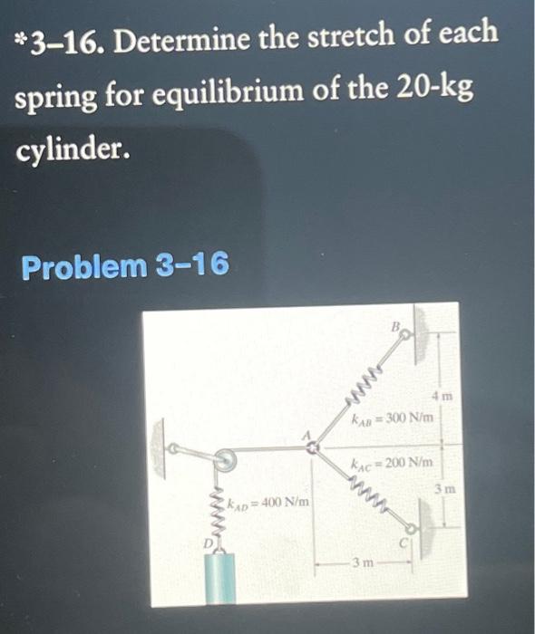 Solved *3-16. Determine the stretch of each spring for | Chegg.com