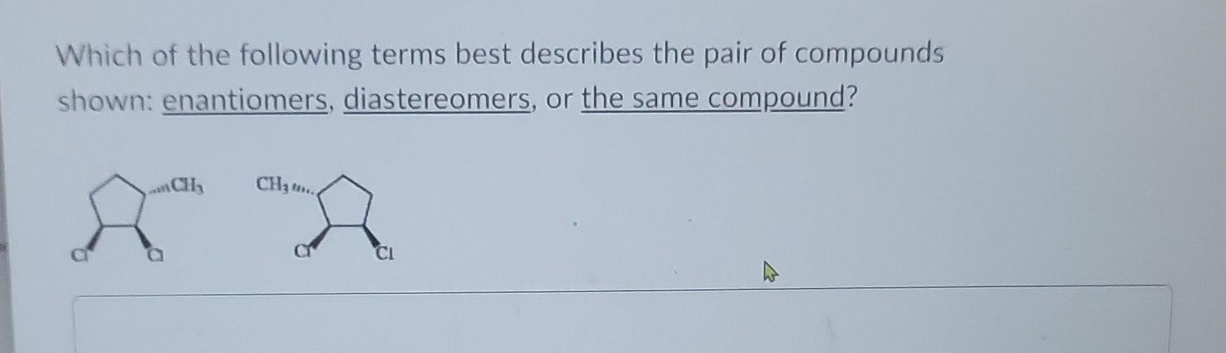 Solved Which of the following terms best describes the pair | Chegg.com