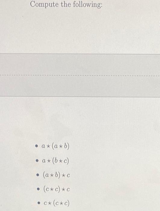 Solved Problem 6∗ For A Finite Set A Binary Operation ⋆ On 