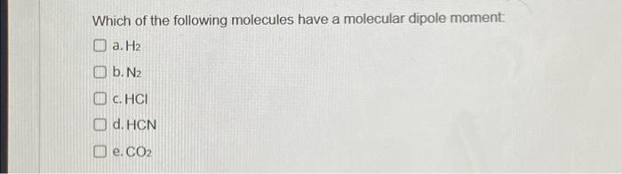Solved Which of the following molecules have a molecular | Chegg.com