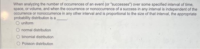 Solved When analyzing the number of occurrences of an event | Chegg.com