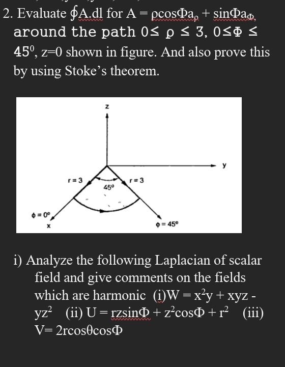 Solved Evaluate o∫﻿﻿A.dl ﻿for A=ρcosΦaρ+sinΦaΦ, ﻿around the | Chegg.com