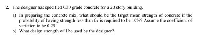 Solved 2. The designer has specified C30 grade concrete for | Chegg.com