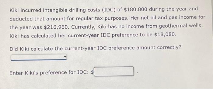 Solved Kiki incurred intangible drilling costs (IDC) of | Chegg.com