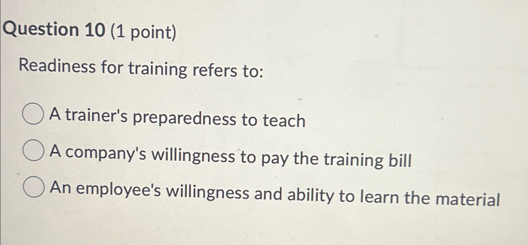Solved Question 10 (1 ﻿point)Readiness for training refers | Chegg.com