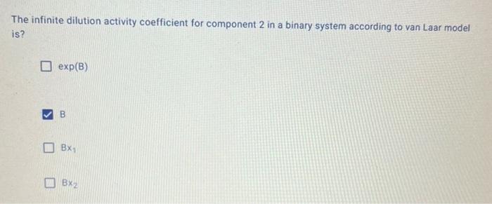 Solved The infinite dilution activity coefficient for | Chegg.com