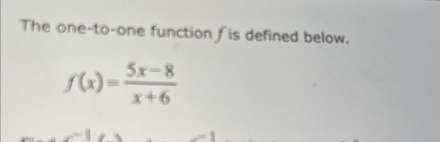 Solved The one-to-one function f ﻿is defined | Chegg.com