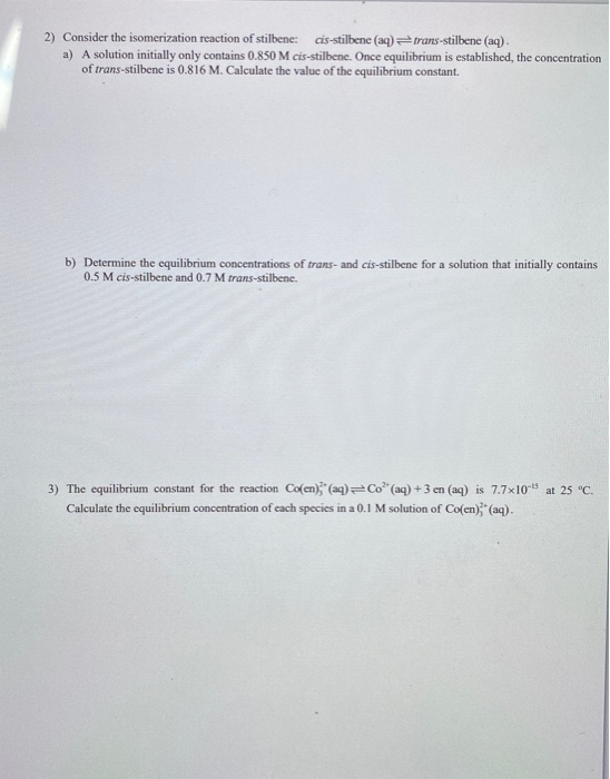 Solved 2) Consider the isomerization reaction of stilbene: | Chegg.com