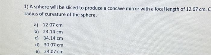 Solved 1) A sphere will be sliced to produce a concave | Chegg.com