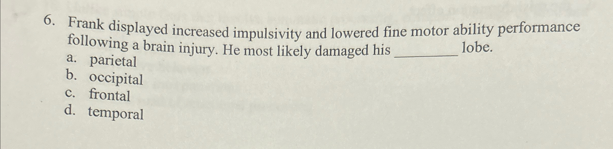 Solved Frank displayed increased impulsivity and lowered | Chegg.com