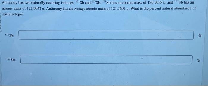 Solved Antimony has two naturally occuring isotopes, 121Sb | Chegg.com
