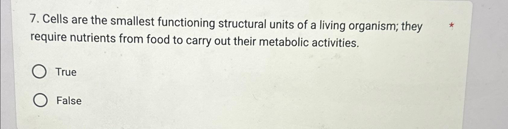 Solved Cells are the smallest functioning structural units | Chegg.com
