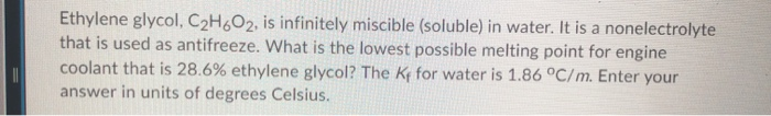 Solved Ethylene glycol, C2H6O2, is infinitely miscible | Chegg.com
